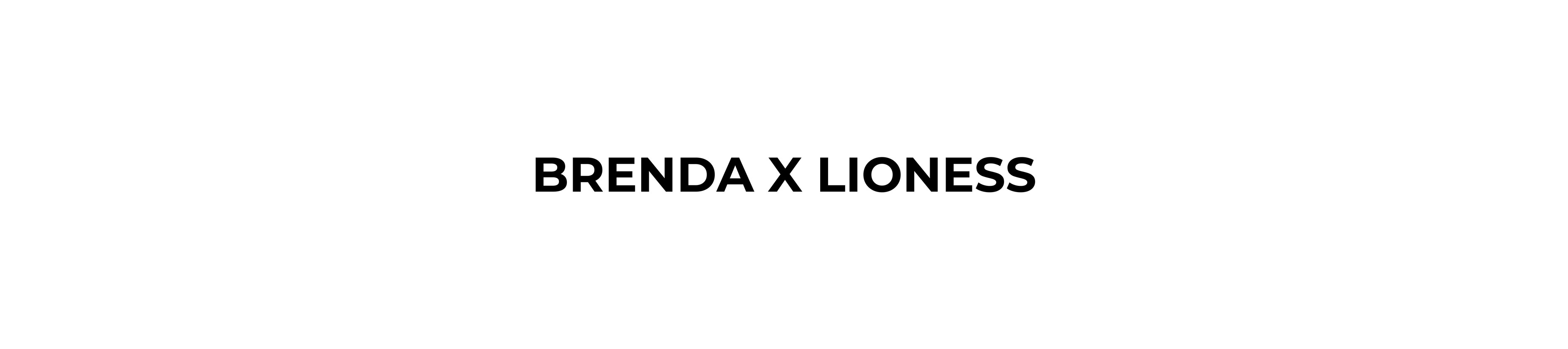 BRENDA x LIONESS